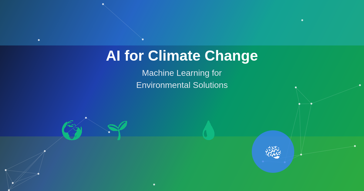 AI for Climate Change: Machine Learning for Environmental Solutions