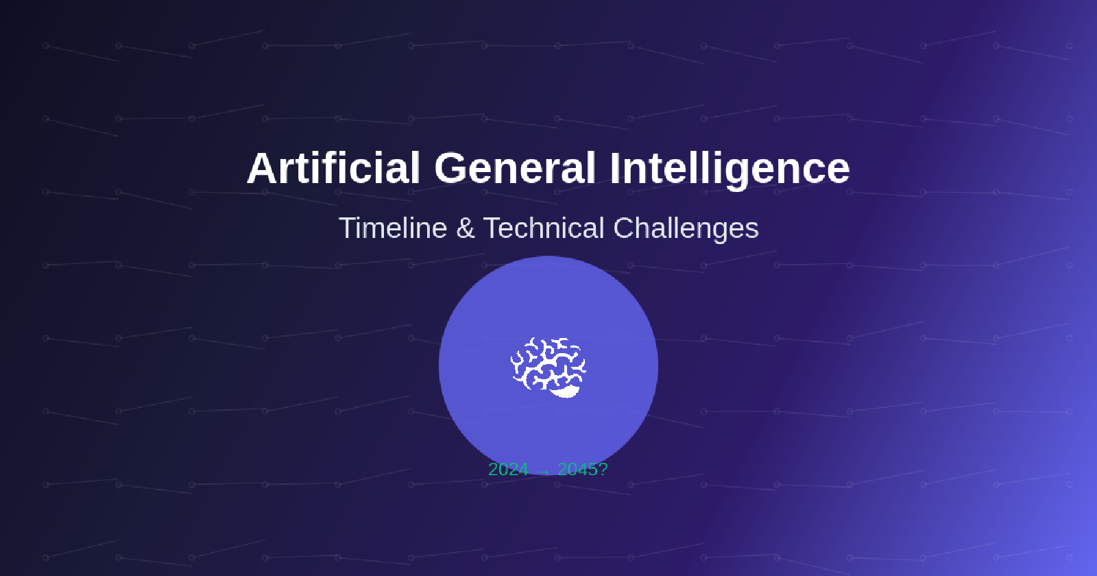 Artificial General Intelligence: Timeline and Technical Challenges
