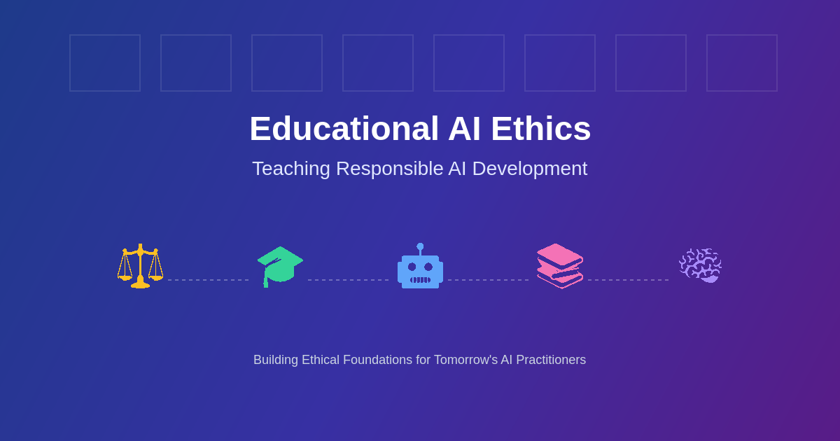 Educational AI Ethics: Teaching Responsible AI Development