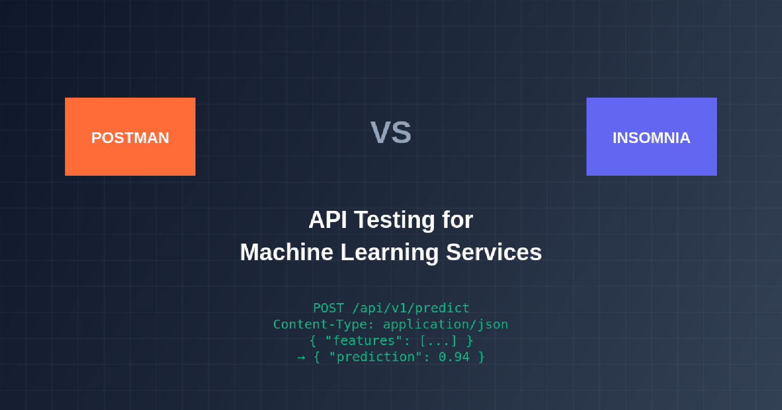 Postman vs. Insomnia: API Testing for Machine Learning Services